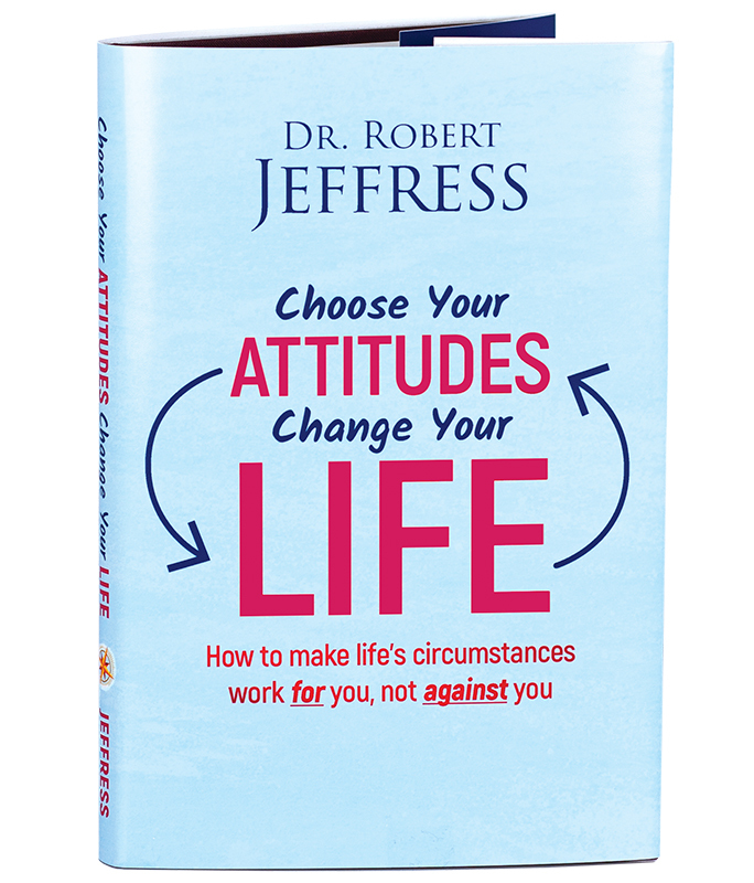 Choose Your Attitudes, Change Your Life