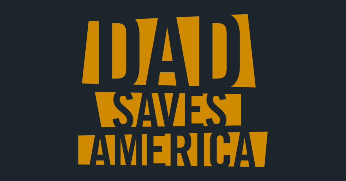 Support Dad Saves America